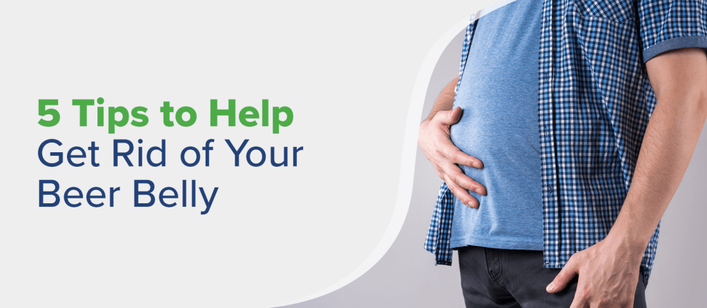 5 Tips to Help Get Rid of Your Beer Belly | Synergy Wellness