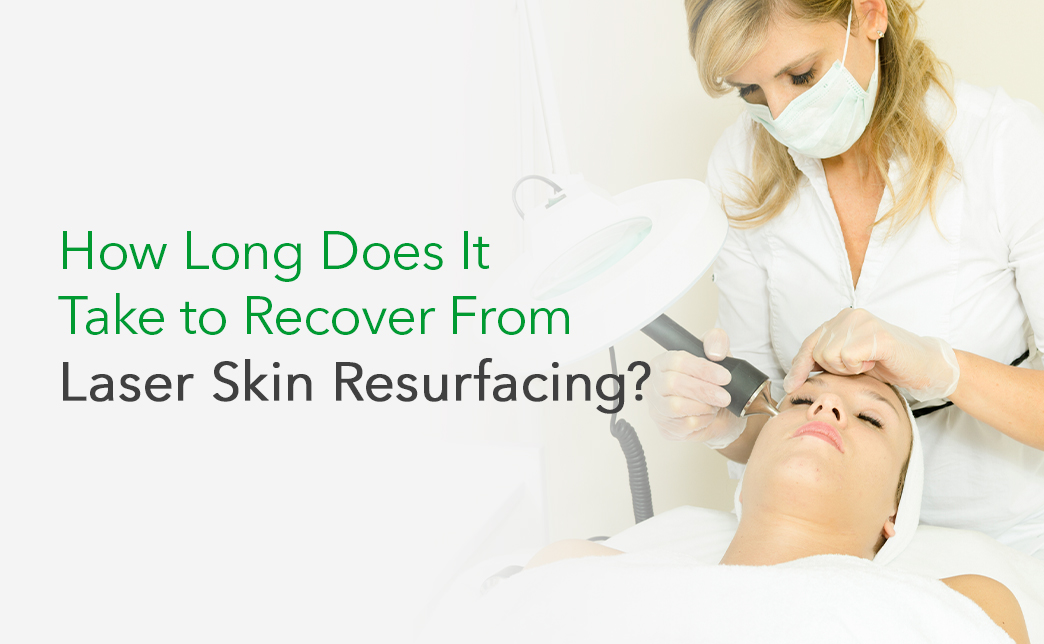 How Long Does It Take to Recover From Laser Skin Resurfacing? - Synergy ...